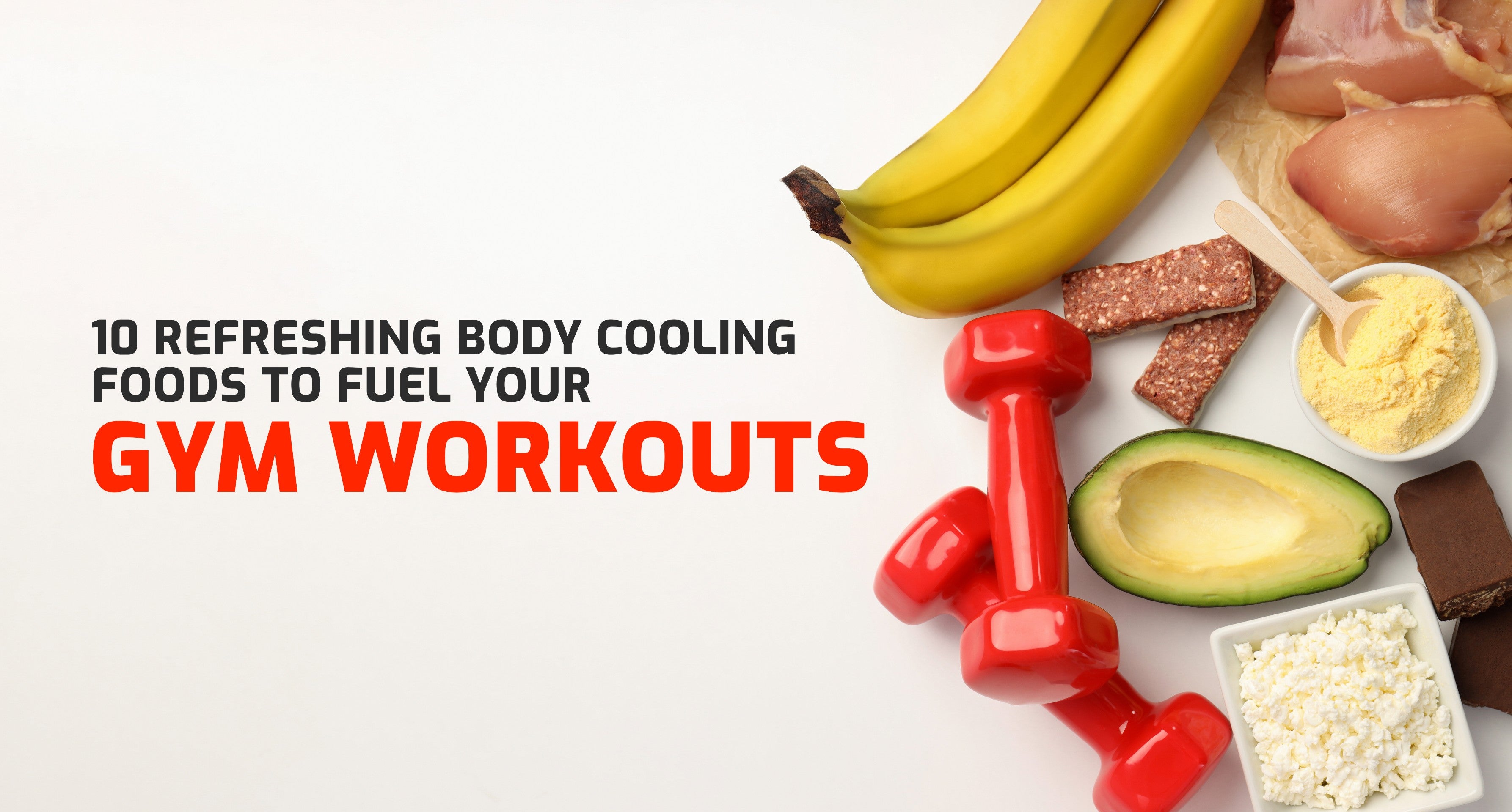 Top 10 Body Cooling Foods to Fuel Your Gym Workouts