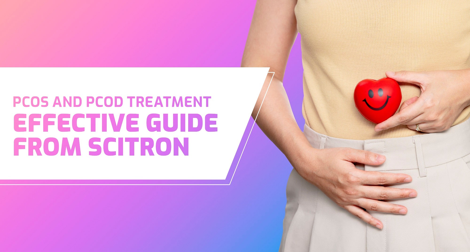 4 Best Pcos and Pcod Treatment: Guide To Lasting Relief | Scitron